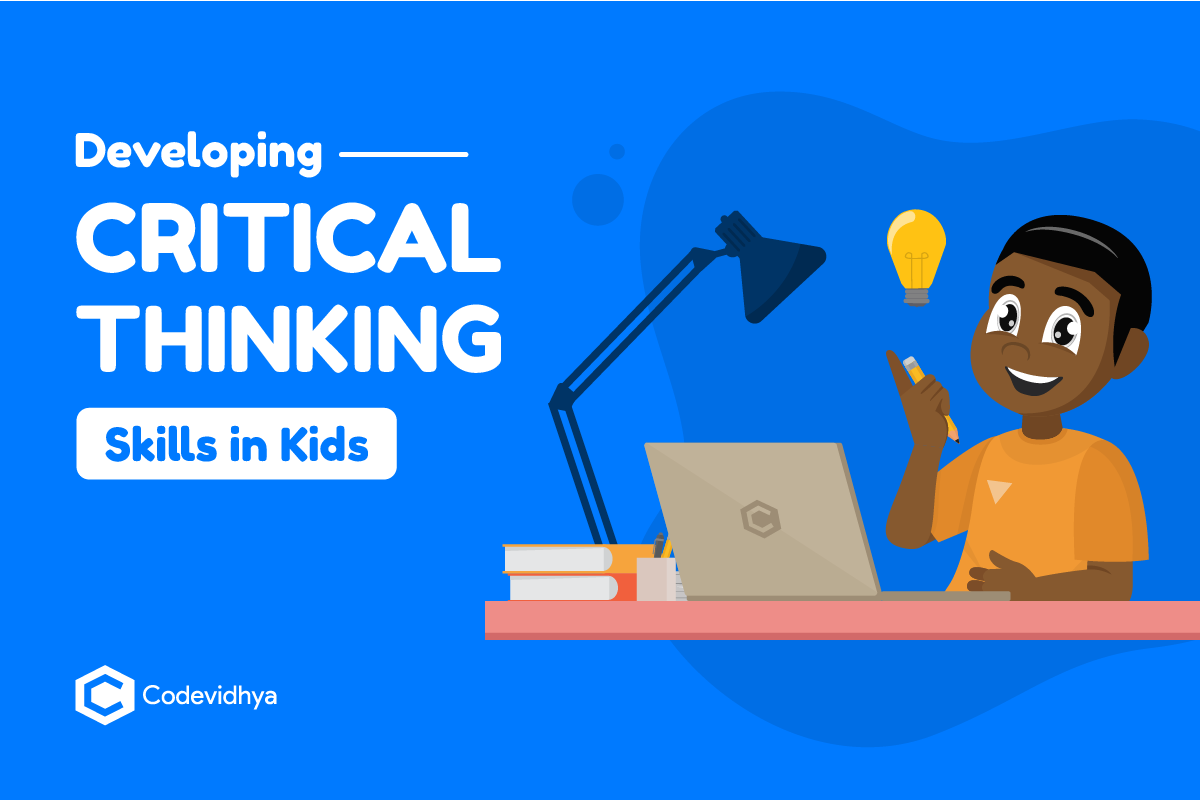 Critical Thinking Skills for Kids in 2021 in 2021 -Codevidhya